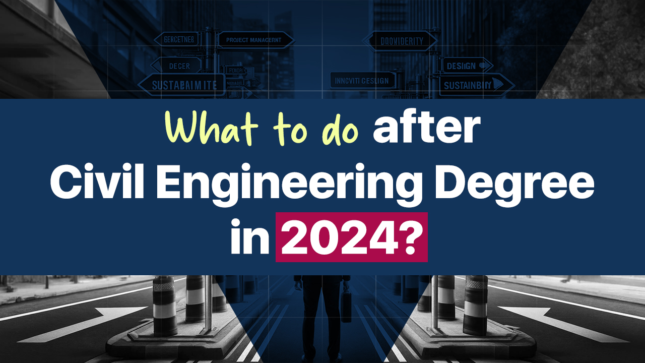 What to do after Civil Engineering?