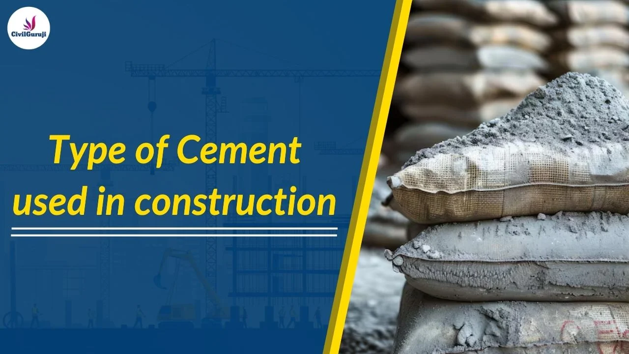 Types of cement, grades & usage in construction industry